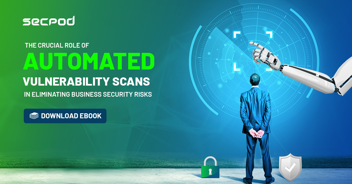 Automated Vulnerability Scans Eliminating Business Security Risks